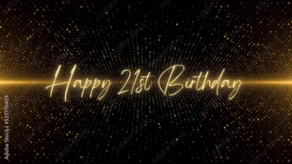 4K Happy Birthday text animation. Animated Happy 21st Birthday with ...