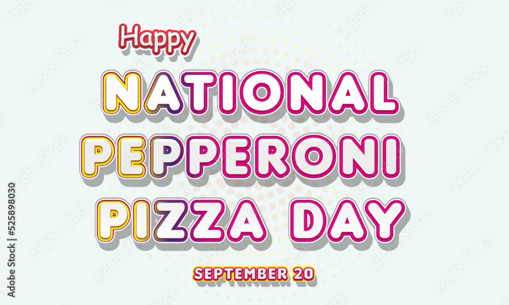 Happy National Pepperoni Pizza Day, September 20. Calendar of September ...