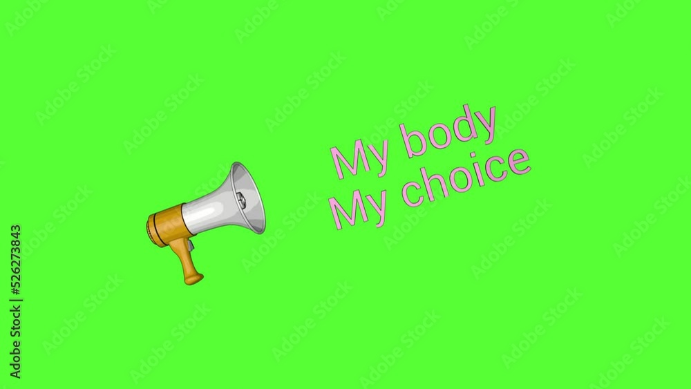 3d loop animation of loudspeaker and text My body my choice , on green ...