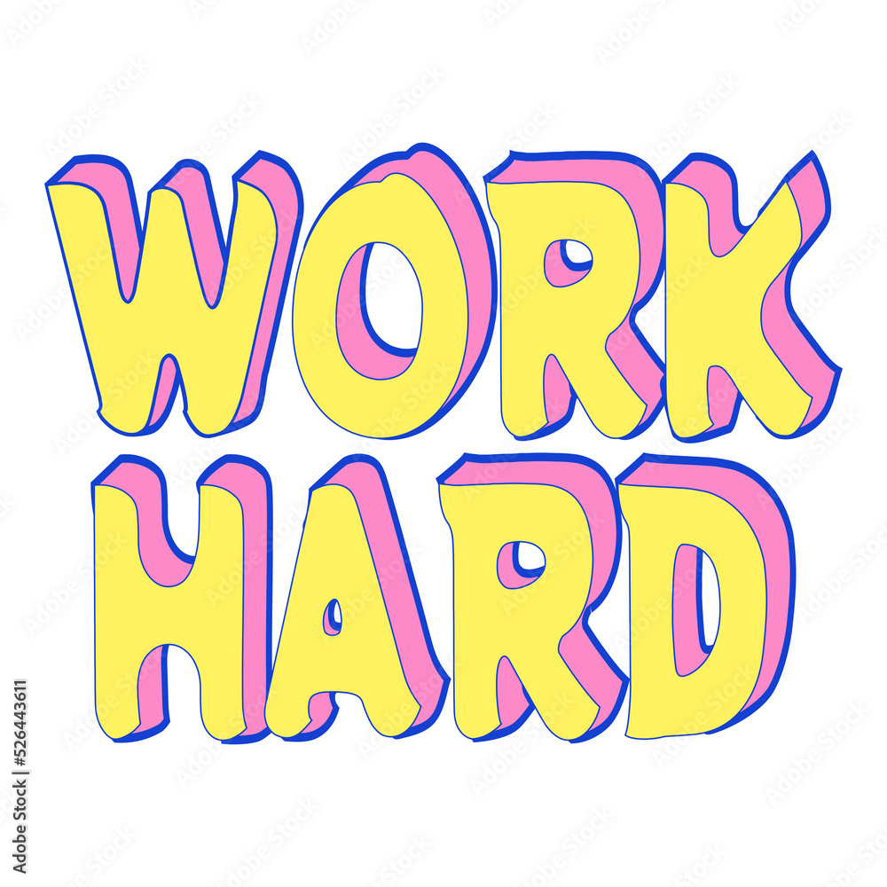 Motivational Stickers about Work Hard. Letters Quotes with yellow pink ...