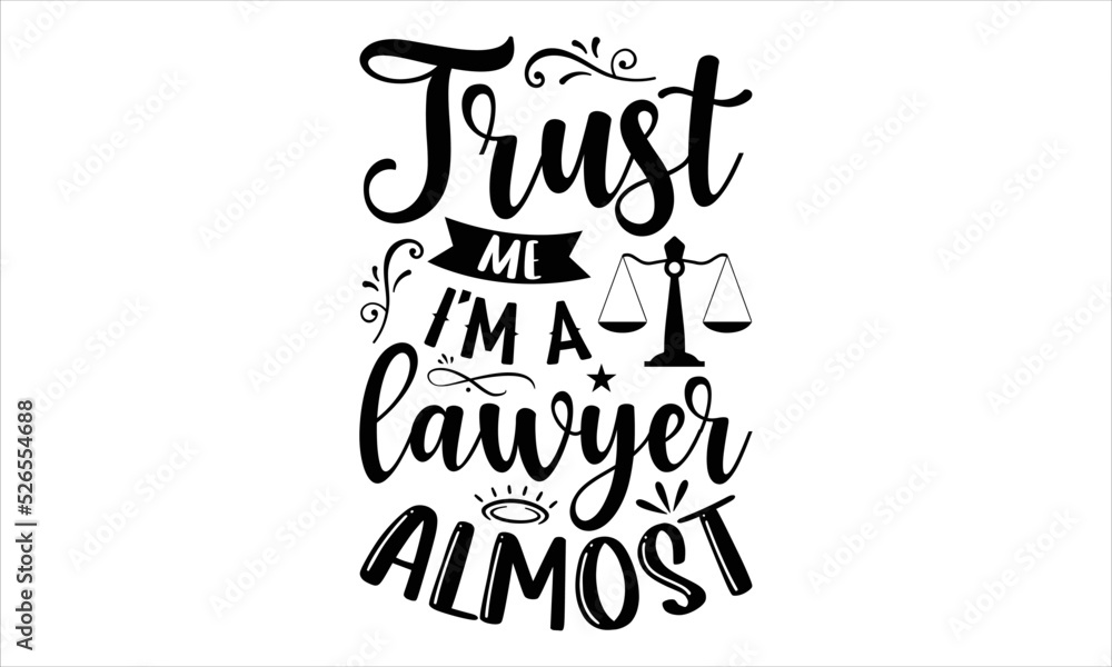Trust Me I’m A Lawyer Almost - Lawyer T shirt Design, Hand lettering ...