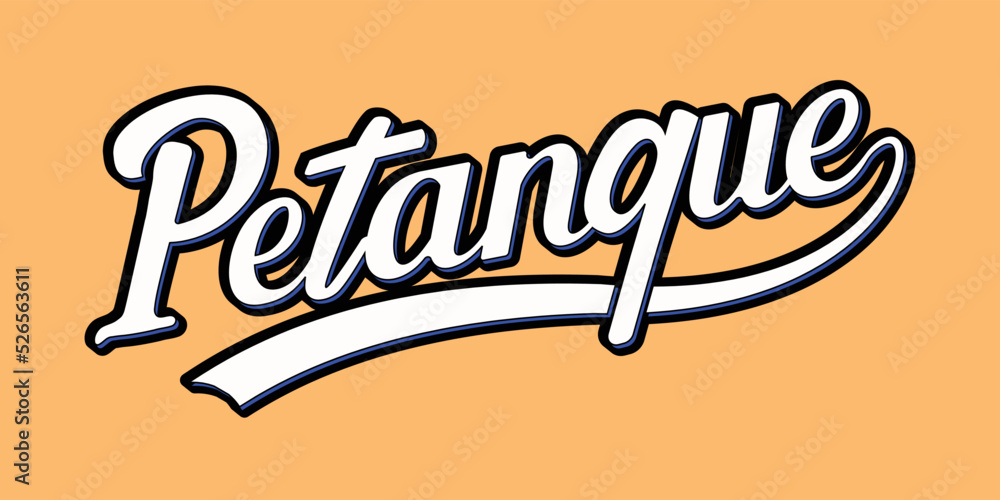 Petanque vector lettering design,Petanque vector illustration.Petanque ...