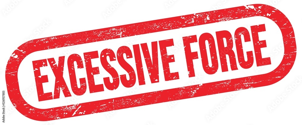 EXCESSIVE FORCE, text written on red stamp sign. Stock Illustration ...