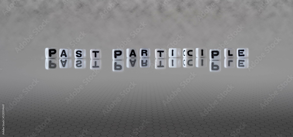 past participle word or concept represented by black and white letter ...