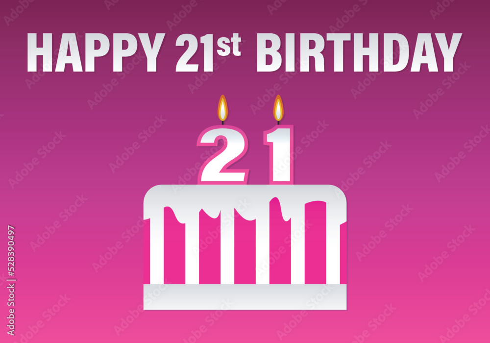 Happy 21st Birthday Wish and Cake for Girls with 21 Birthday Candle in ...