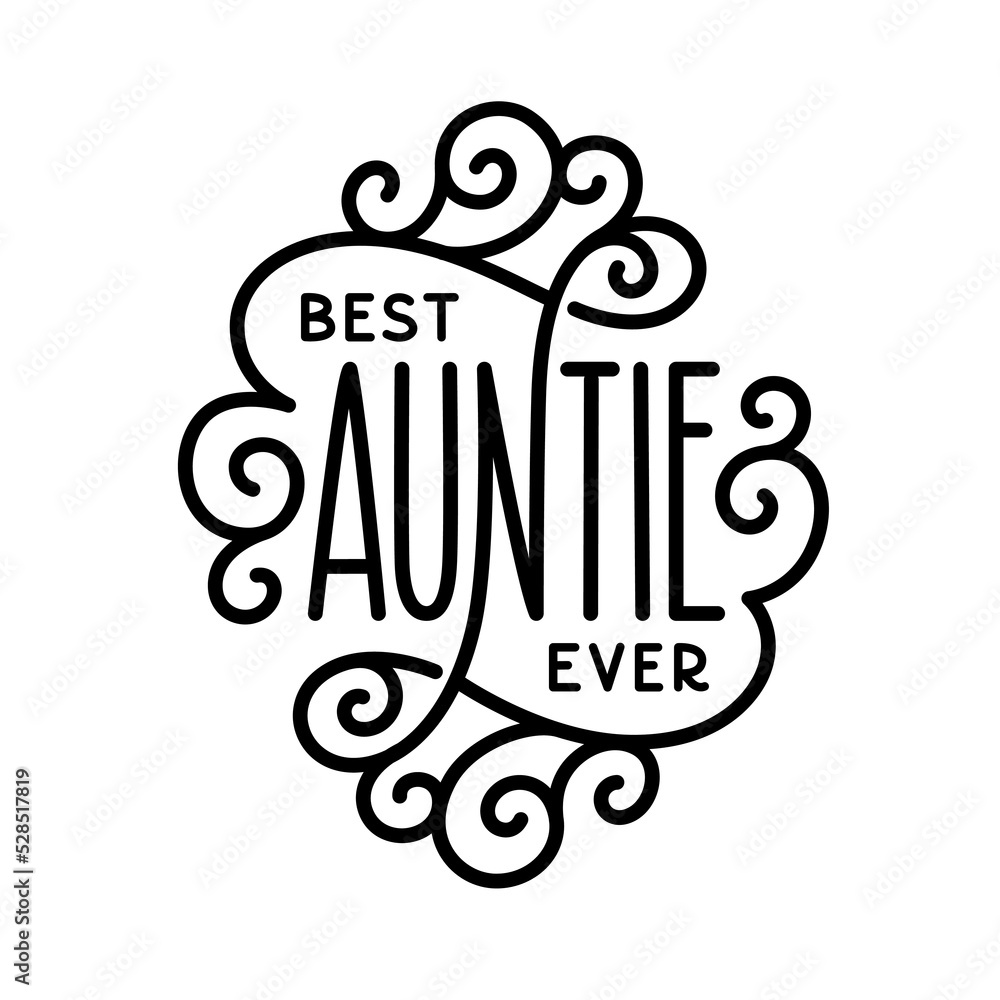 Best auntie ever slogan quote typography. Best Aunt lettering. Modern ...