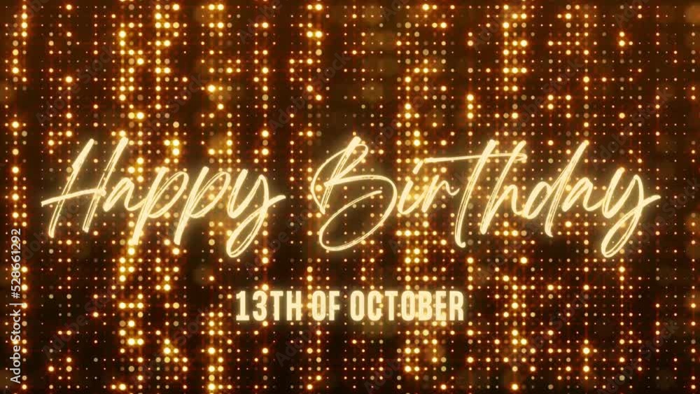 4K Animated Happy Birthday 13th of October. Happy Birthday Text ...