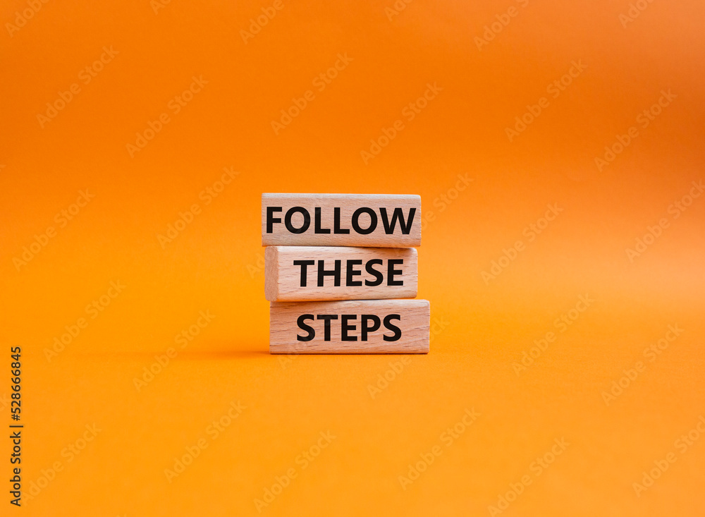 Follow these steps symbol. Wooden blocks with words Follow these steps ... Follow these steps symbol. Wooden blocks with words Follow these steps ...