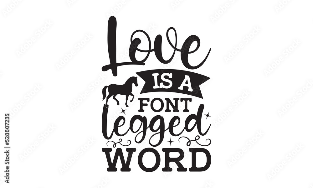 Love is a font legged word - Horse SVG t-shirt design, Hand drew ...