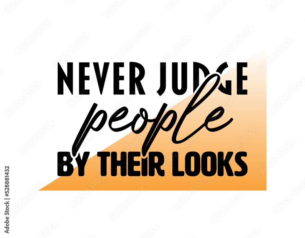 "Never Judge People By Their Looks". Inspirational and Motivational ...