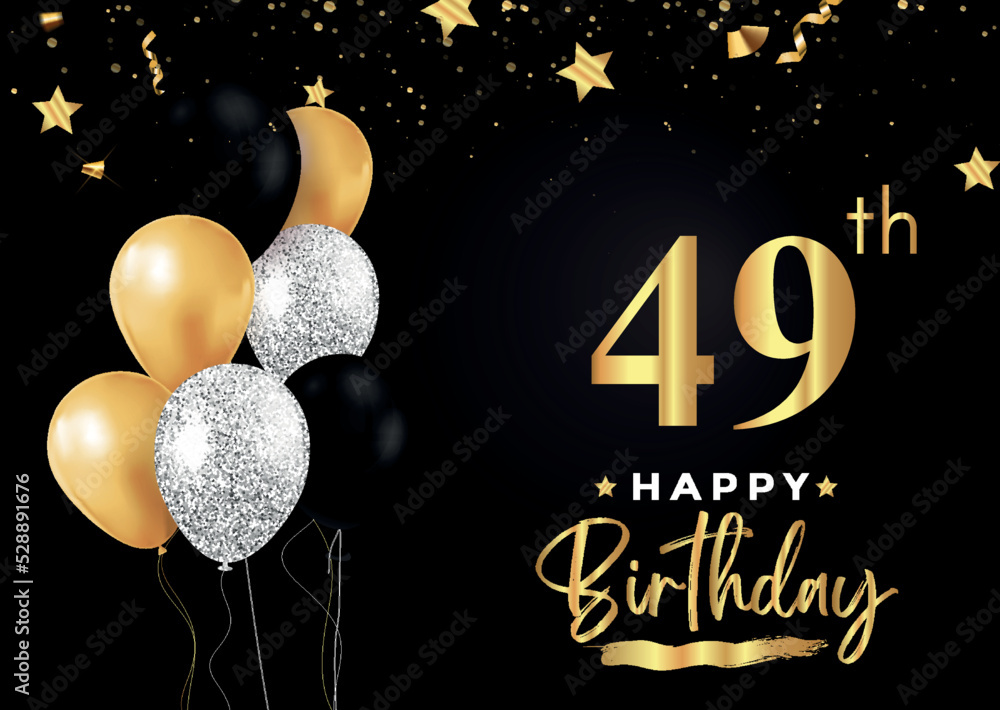 Happy 49th birthday with balloons, grunge brush and gold star isolated ...