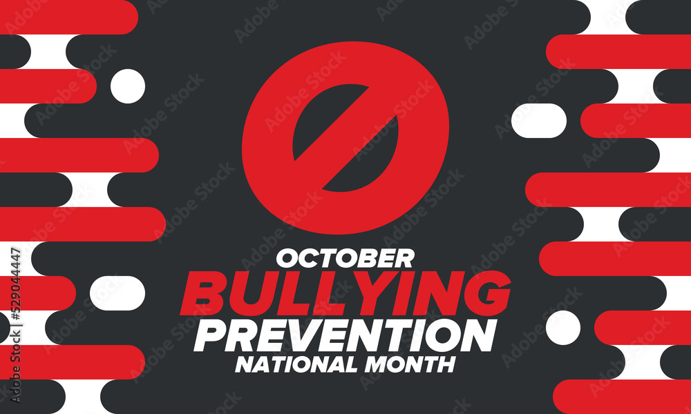 National Bullying Prevention Month in October. Stop bullying. Annual ...
