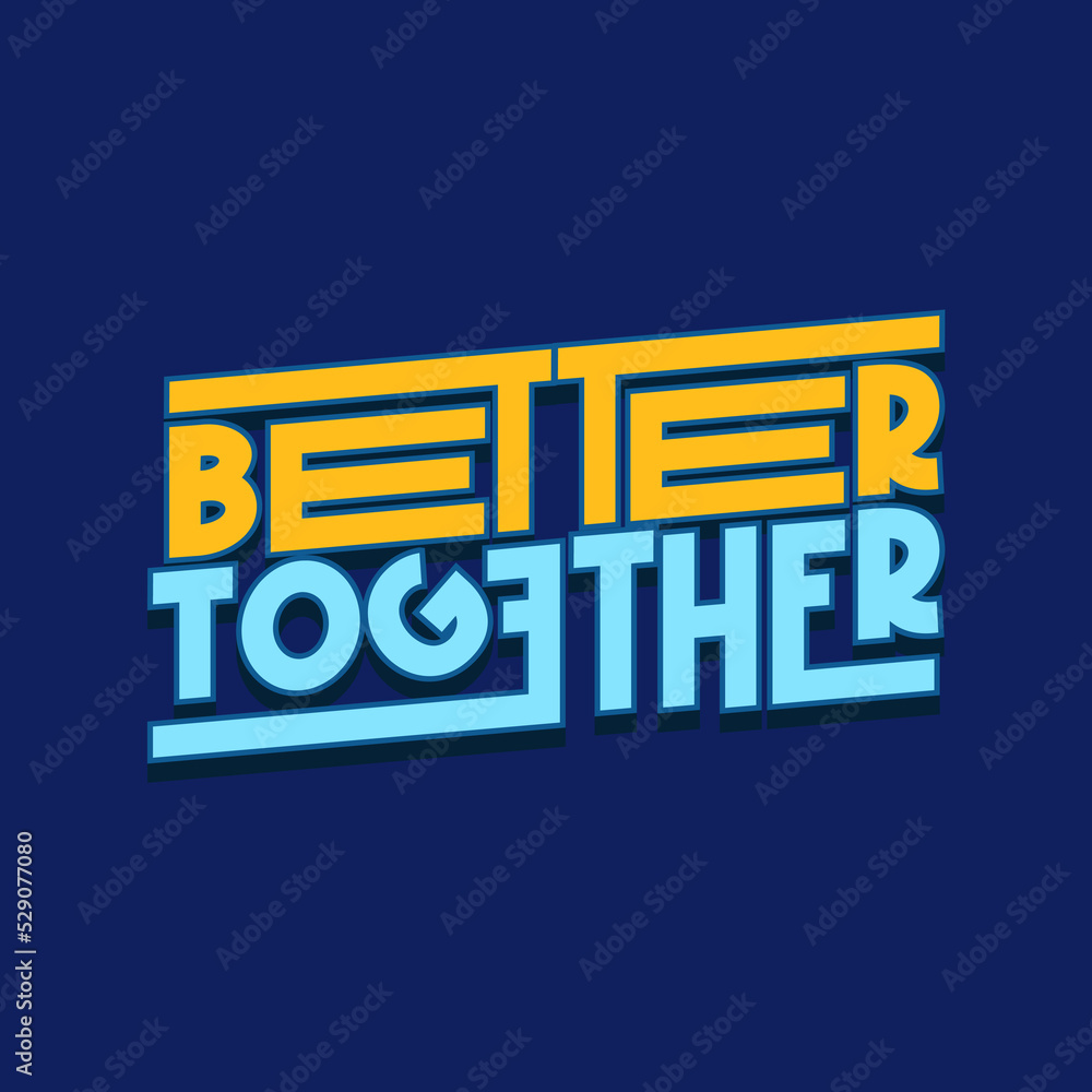 Better Together. Quote. Quotes design. Lettering poster. Inspirational ...