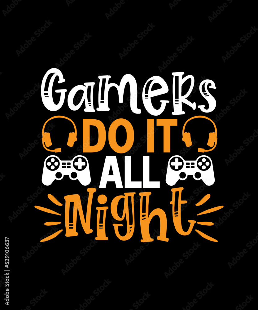Gamers do it all night SVG, Game, Game SVG, Game PNG, Game Vector, Game ...