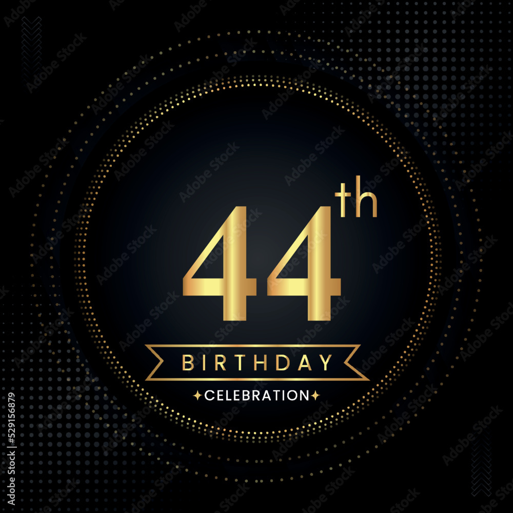 Happy 44th birthday with golden dotted circle frames on black ...