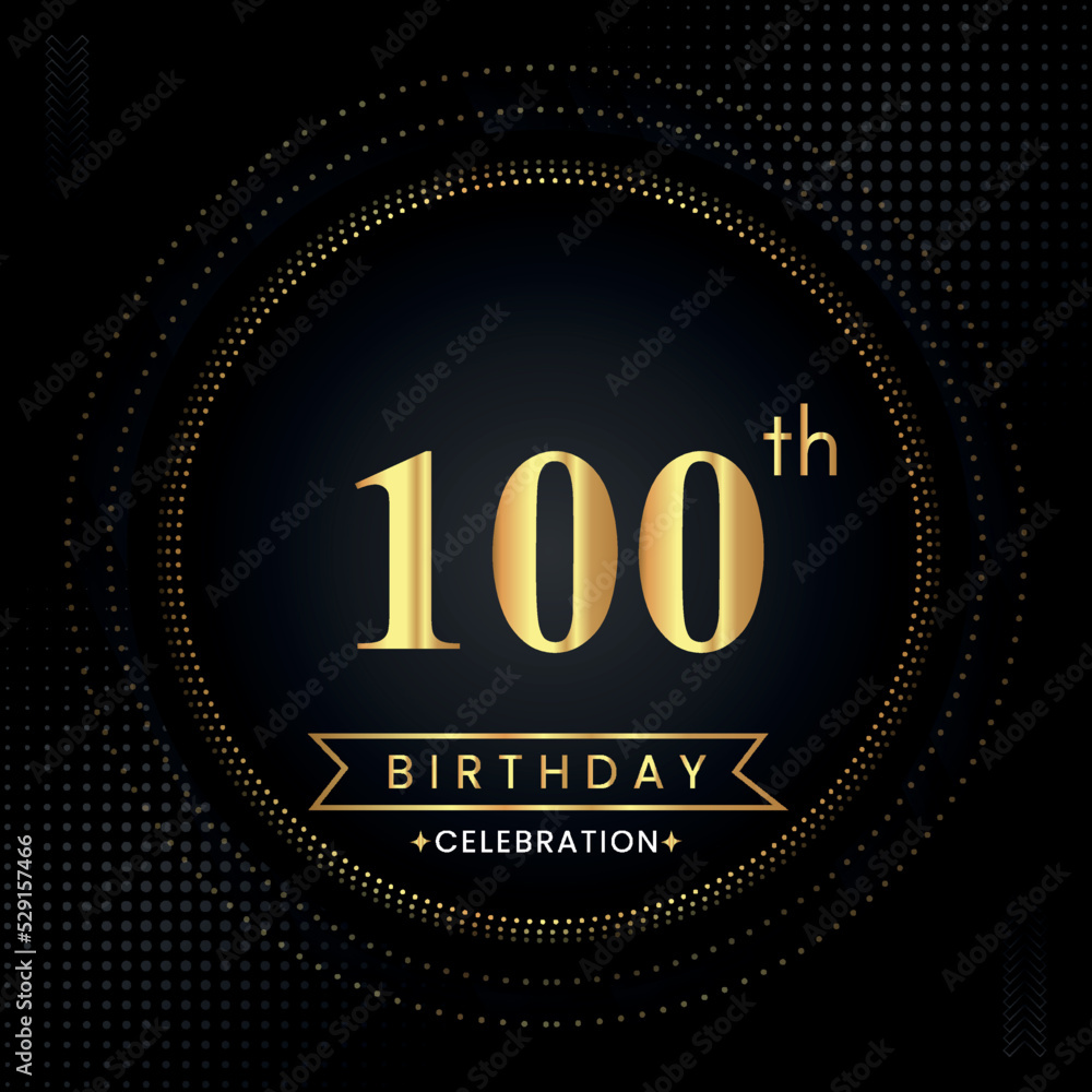 Happy 100th birthday with golden dotted circle frames on black ...