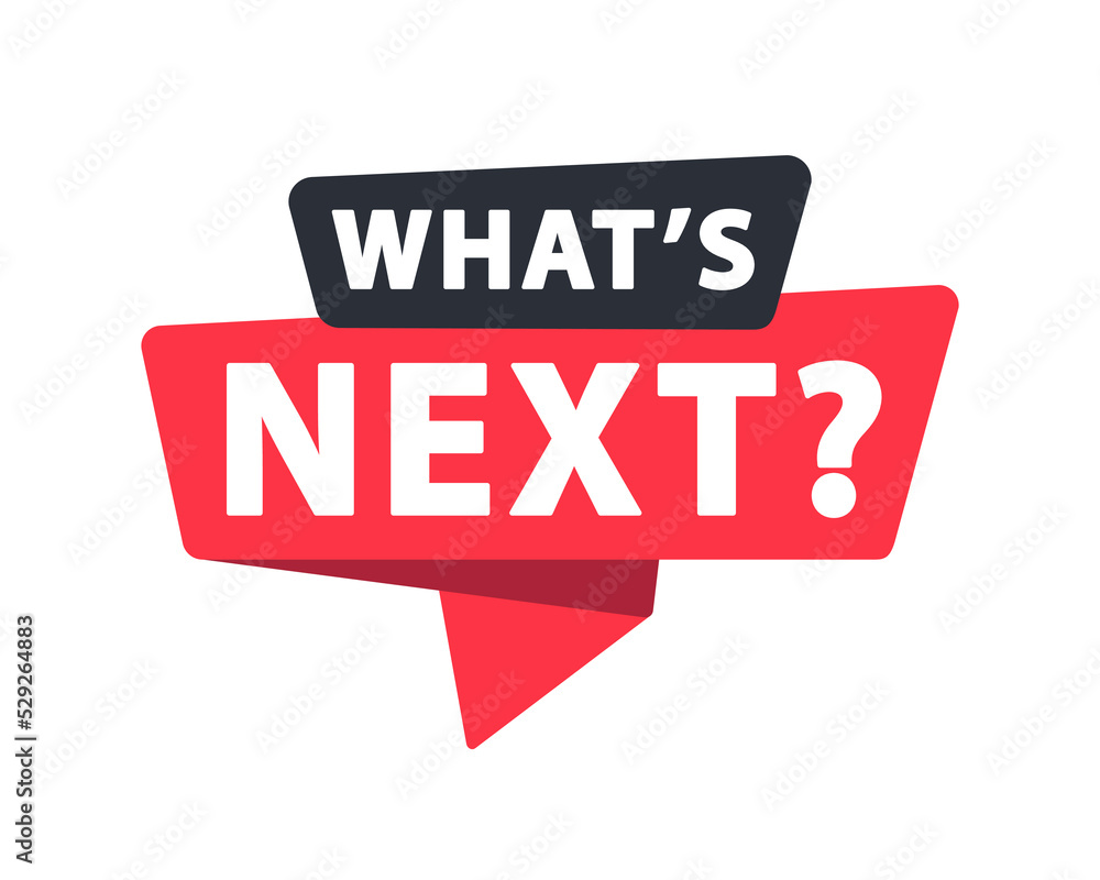What's next - Banner, Speech Bubble, Label, Sticker, Ribbon Template ...