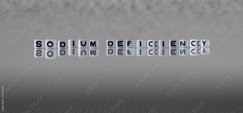sodium deficiency word or concept represented by black and white letter ...