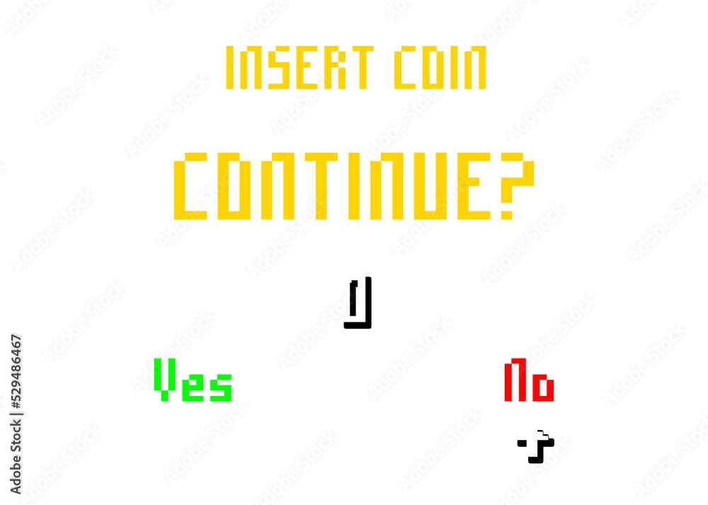 The request to insert a coin to continue playing after a game over ...