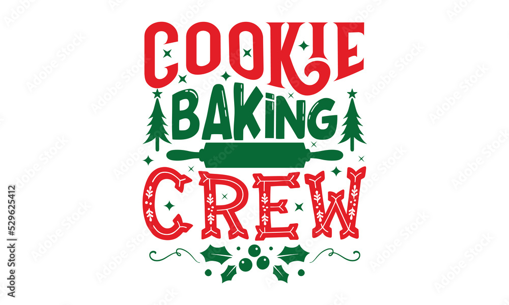 Cookie Baking Crew - Christmas T-shirt Design, Handmade calligraphy ...
