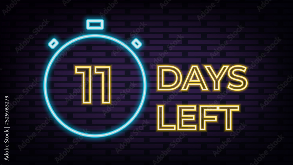 Eleven days to go countdown neon sign design template. 11 days to go ...