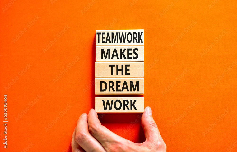 Teamwork makes dream work symbol. Concept words Teamwork makes the ...