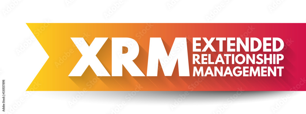 XRM eXtended Relationship Management - mapping and maintaining of ...