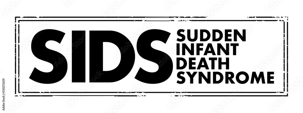 SIDS Sudden Infant Death Syndrome - sudden unexplained death of a child ...