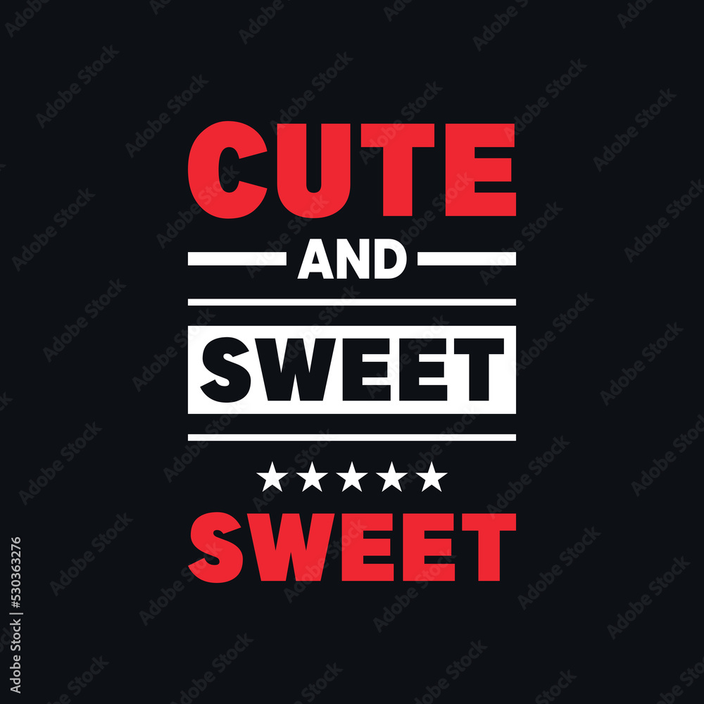 Cute and sweet motivational quotes vector t shirt design Stock Vector ...