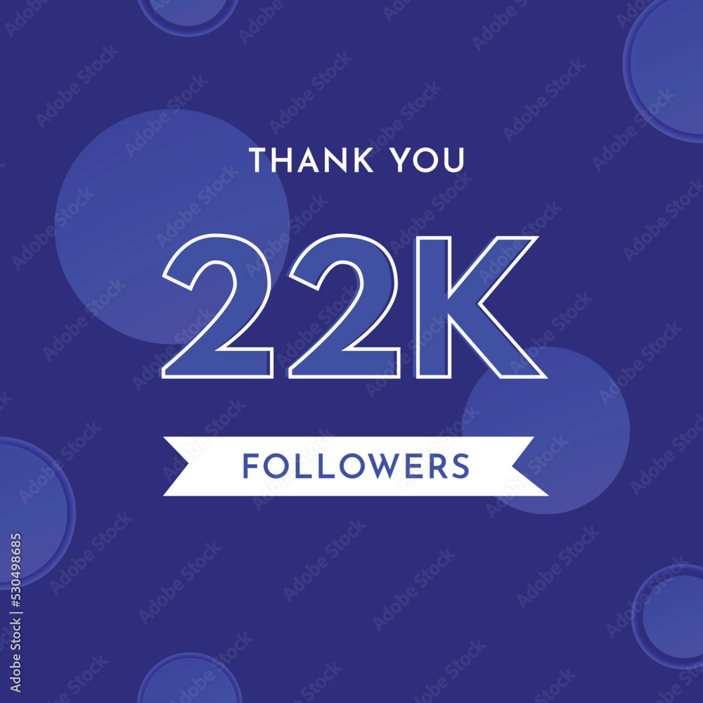 Thank you 22k or 22 thousand followers with circle shape on violet blue ...