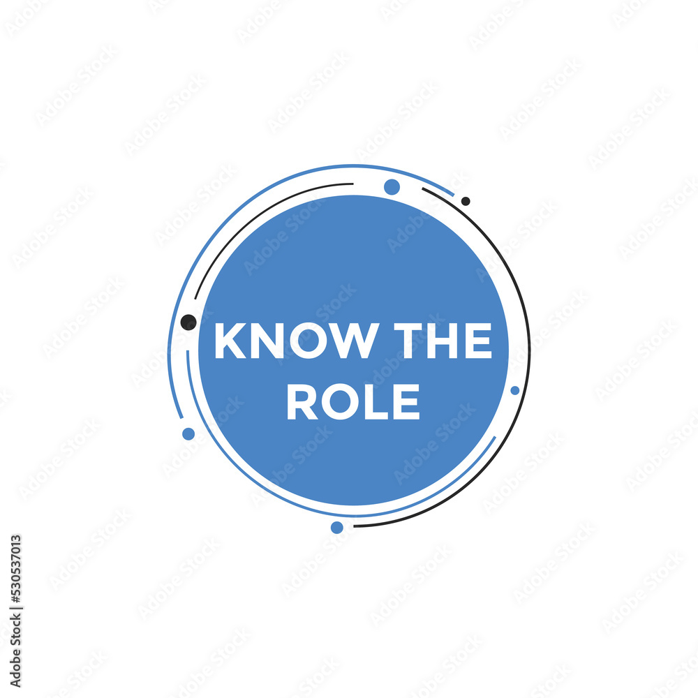 Know the role button. Know the role sign speech bubble. Web banner ...