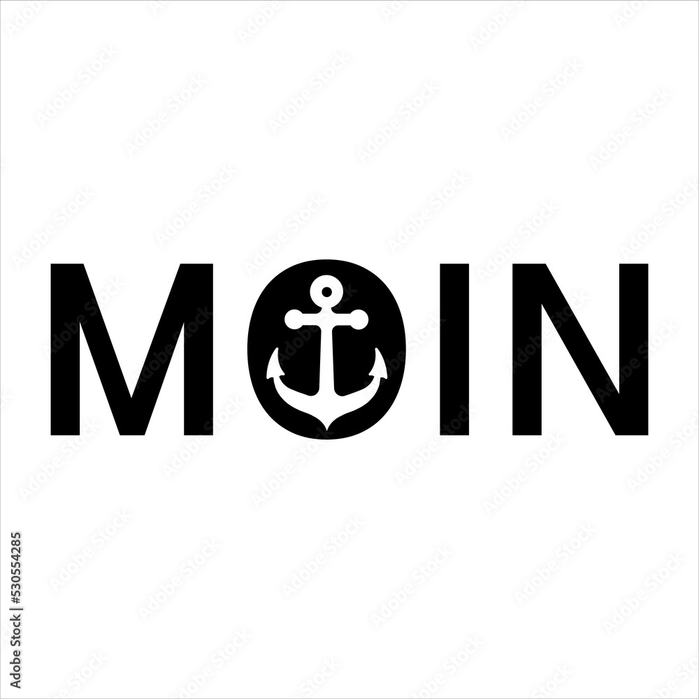 Moin, hello, hi, north german, text, anchor, vector, isolated on white ...
