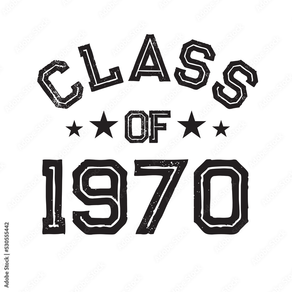 Class Of 1970 t shirt Design Vector, Vintage Class Stock Vector | Adobe ...