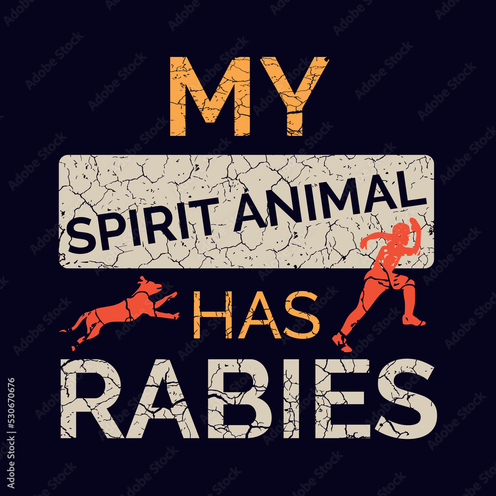 My Spirit animal has rabies, International rabies Day Design Stock ...