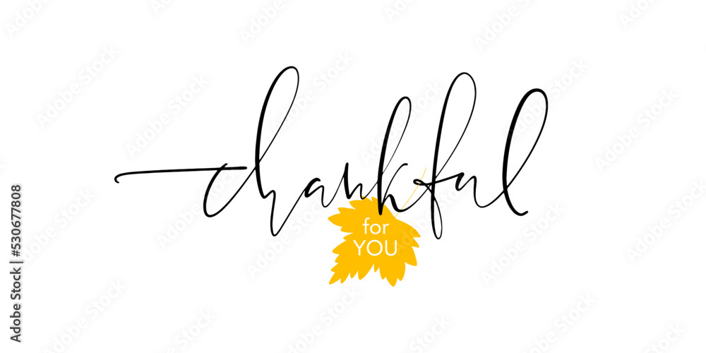 Thankful for you elegant thin script lettering with yellow awtumn leaf ...