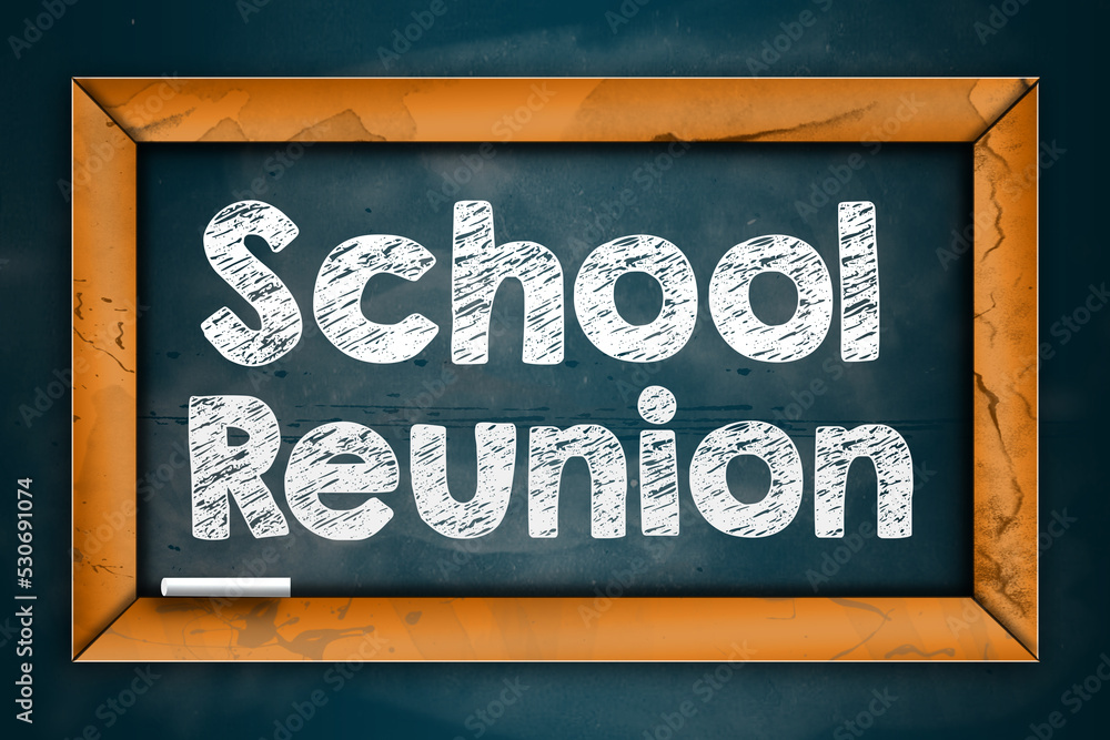 School reunion concept with text written in chalk Stock Photo | Adobe Stock