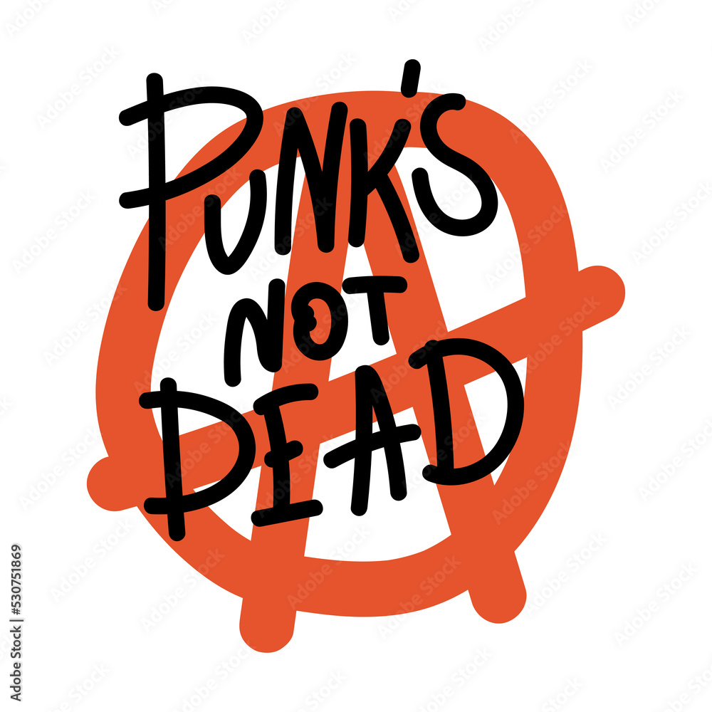 punk's not dead - hand - painted. the anarchy punk logo. Rock and roll ...