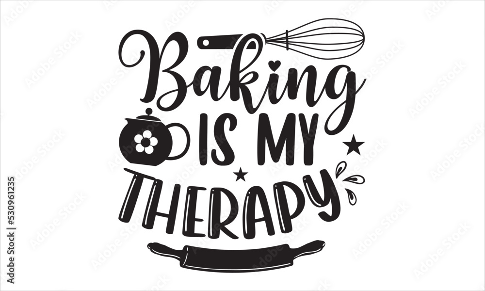 Baking Is My Therapy - Baking T shirt Design, Hand lettering ...