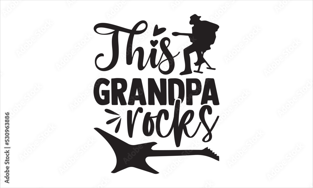 This Grandpa Rocks - Guitar T shirt Design, Hand lettering illustration ...