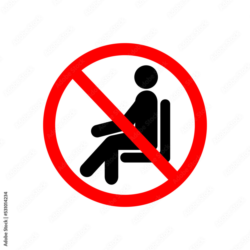 No Sitting Icon or No Sitting Sign Vector On White Background. No ...