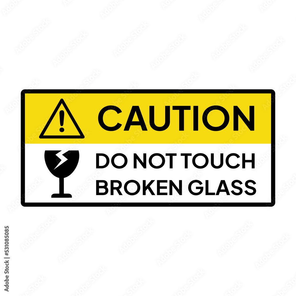 Warning Sign Or Label For Industrial Caution For Do Not Touch Due To Broken Glass Stock Vector