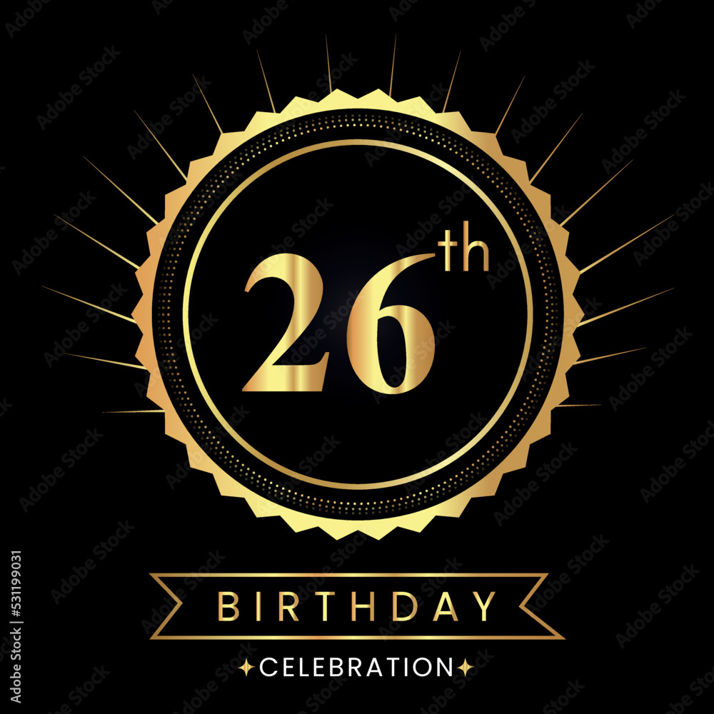 Happy 26th birthday with gold badges isolated on black background ...