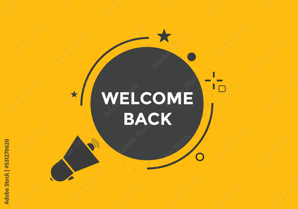Welcome back button. speech bubble. Welcome web banner template. Vector ...