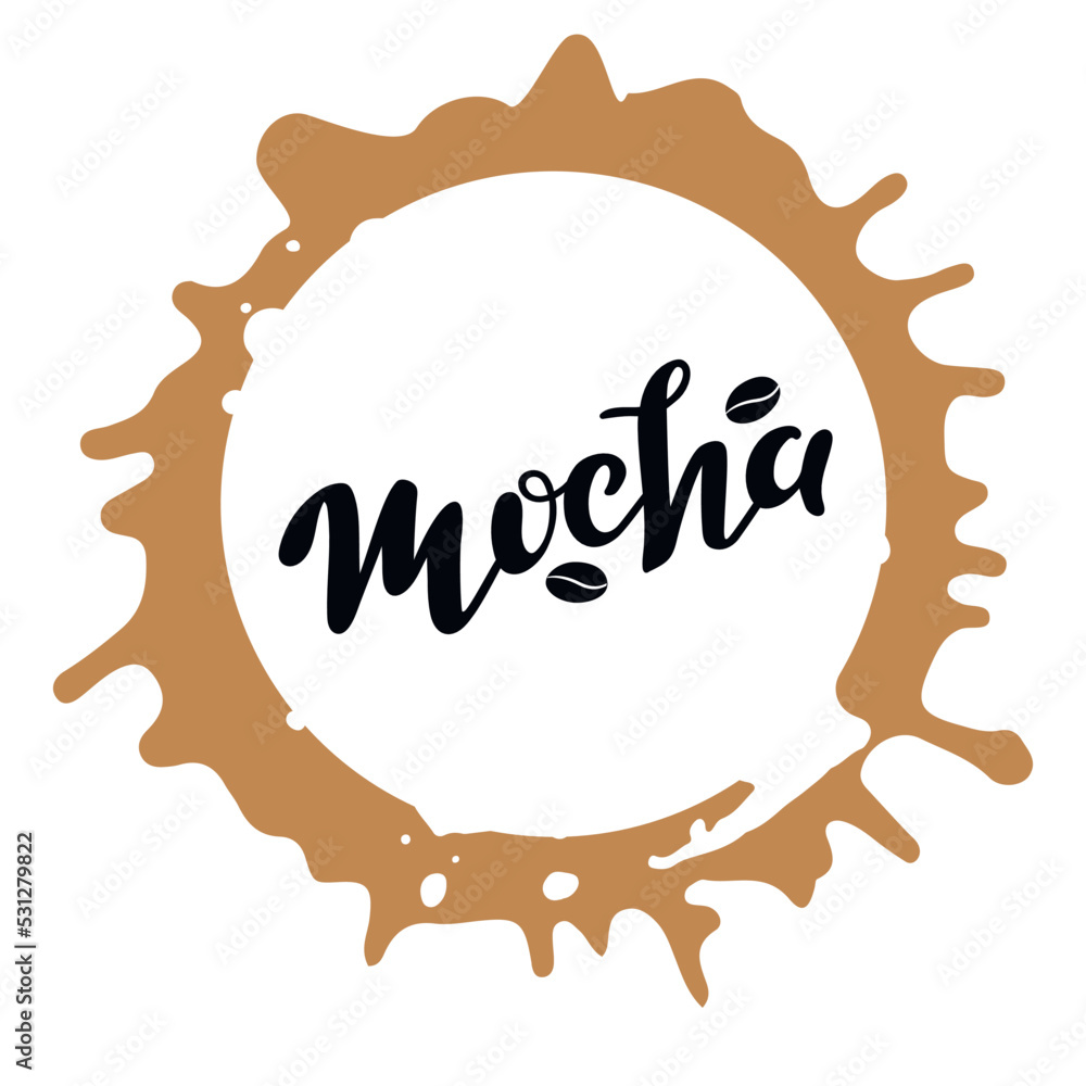 Mocha logo. Hand lettering, black letters inside brown milk coffee spot ...
