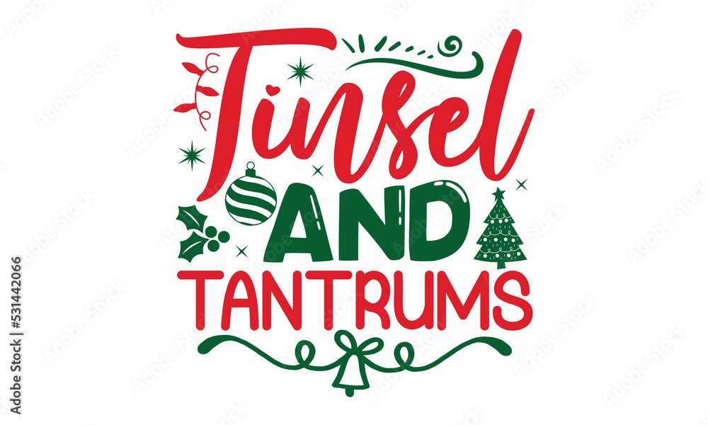 Tinsel and tantrums- Christmas svg t shirt design, Lettering Vector ...