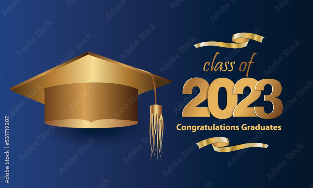 Congratulations on your graduation from school. Class of 2023 ...