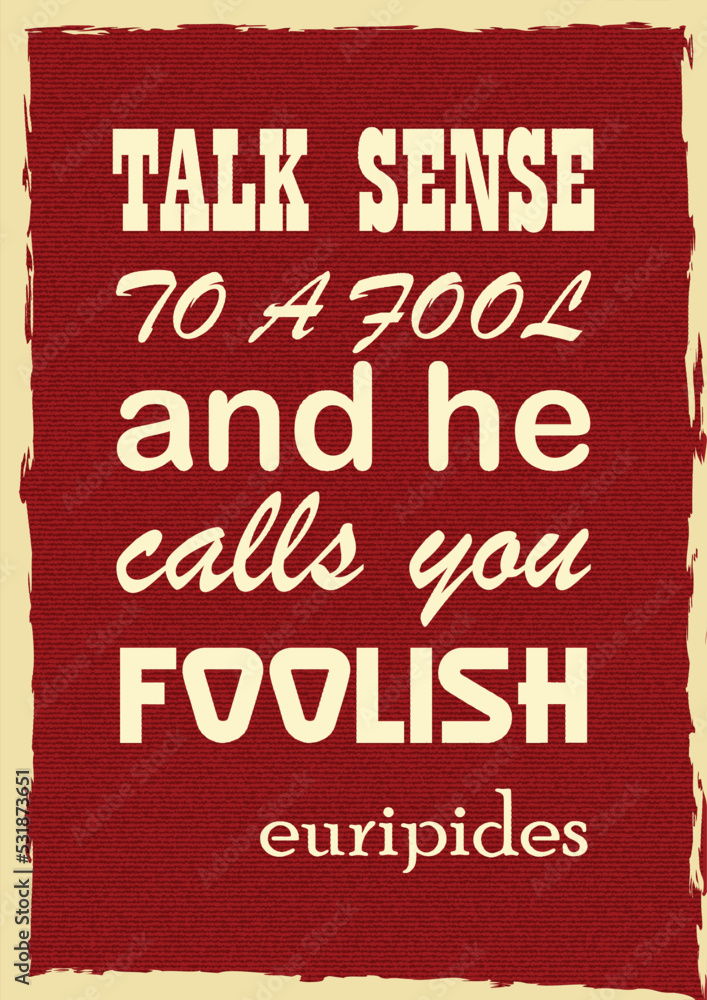 Talk sense Euripides. Wise expressions of famous people. Vector ...