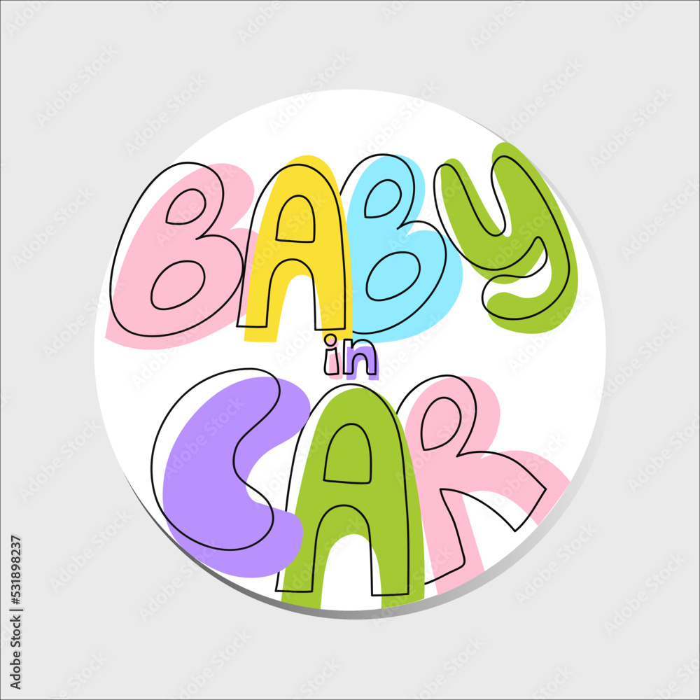 Baby in car sticker. Vector emblem baby on board. Colorful text sticker ...
