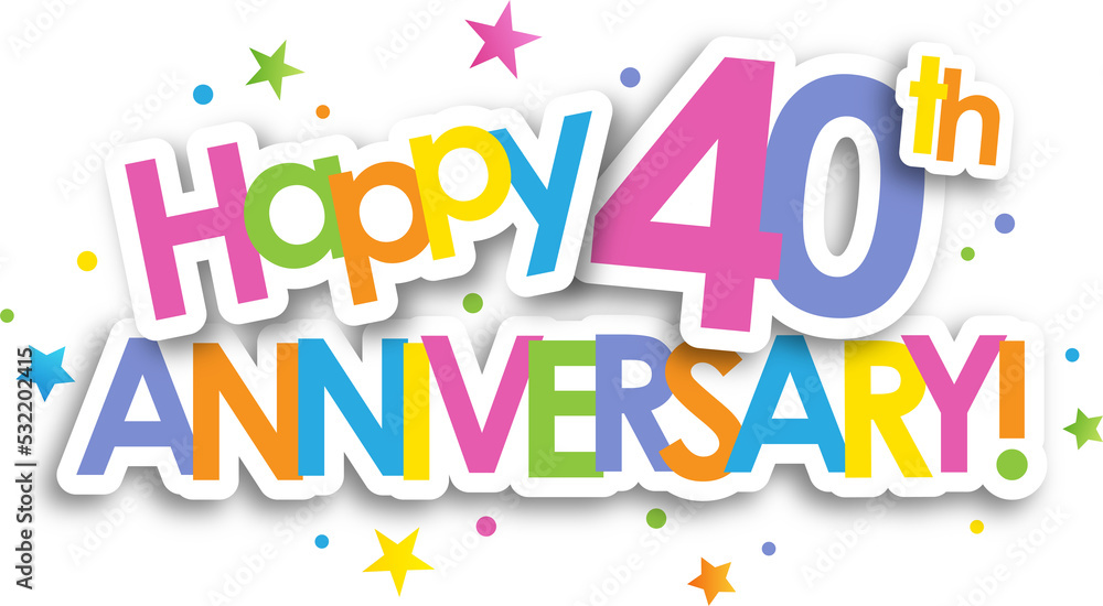 Colorful HAPPY 40th ANNIVERSARY banner with stars on transparent ...