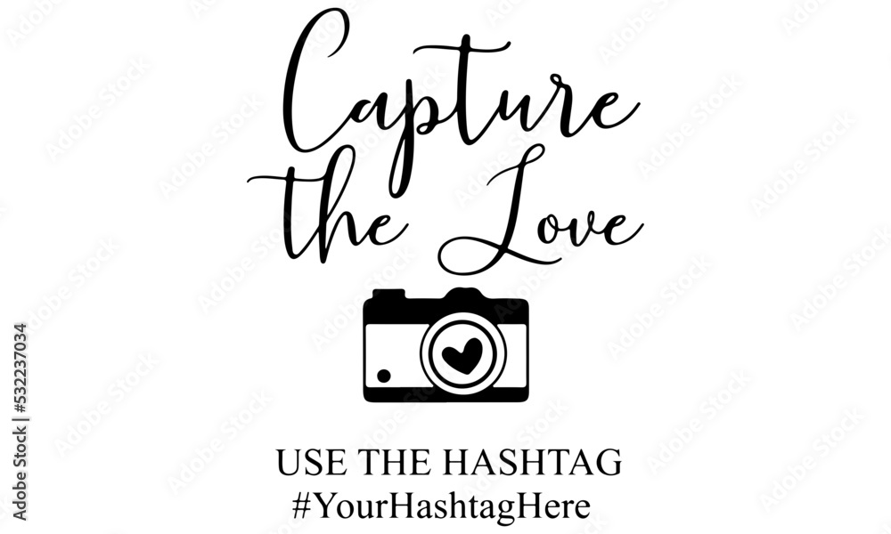 Capture The Love svg, Wedding SVG, Wedding Sign svg, instant download ...
